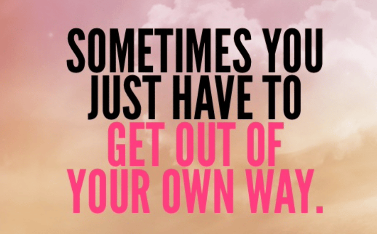 How to stop getting in your own way - Professional Paraplanner